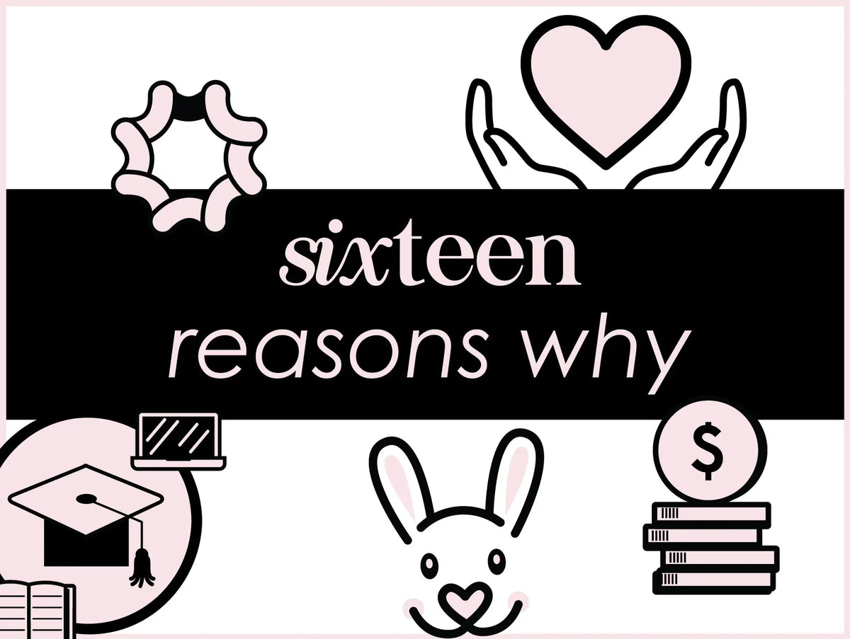 Sixteen Reasons Why